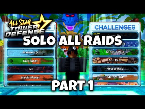 [PART 1] HOW TO SOLO ALL RAIDS! | All Star Tower Defense - YouTube