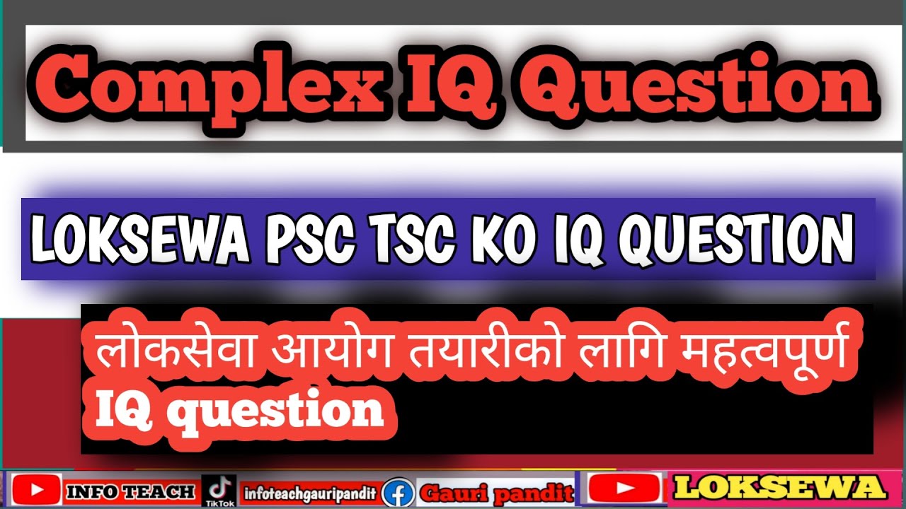 Complex IQ Question || Loksewa Ko IQ Question || Important IQ model ...