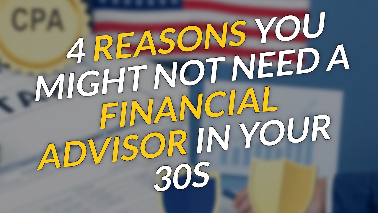4 Reasons You Might Not Need a Financial Advisor in Your 30s 🧭💸 - YouTube