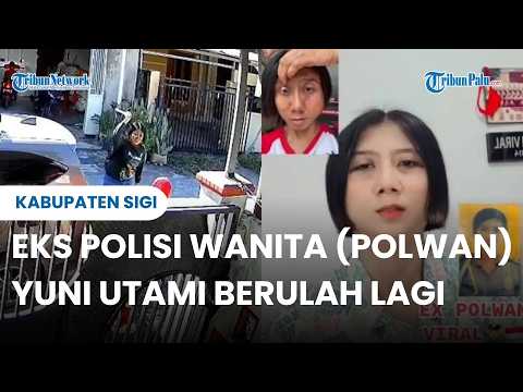Eks Polisi Wanita (Polwan) Yuni Utami berulah lagi di Kabupaten Sigi, Sulawesi Tengah.