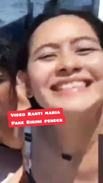 Ranti maria #viral video Tersebar Pake Bikini Pendek - YouTube