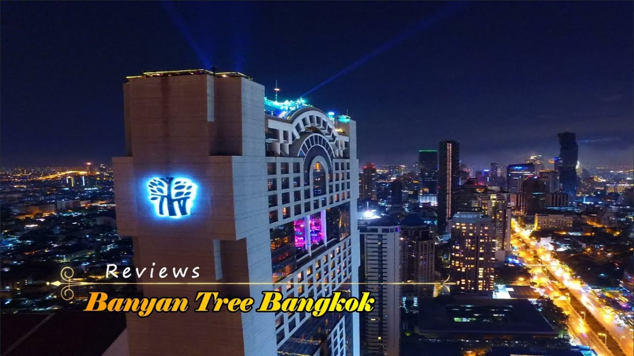 Banyan Tree Bangkok restaurant rooftop and review 5 star hotel - YouTube