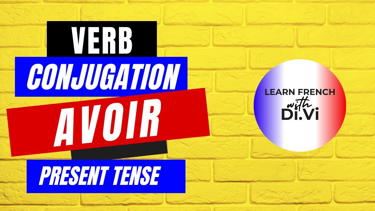 LFWDV l Lesson 18 | Verb Conjugation | Avoir | To Have | Present Tense ...