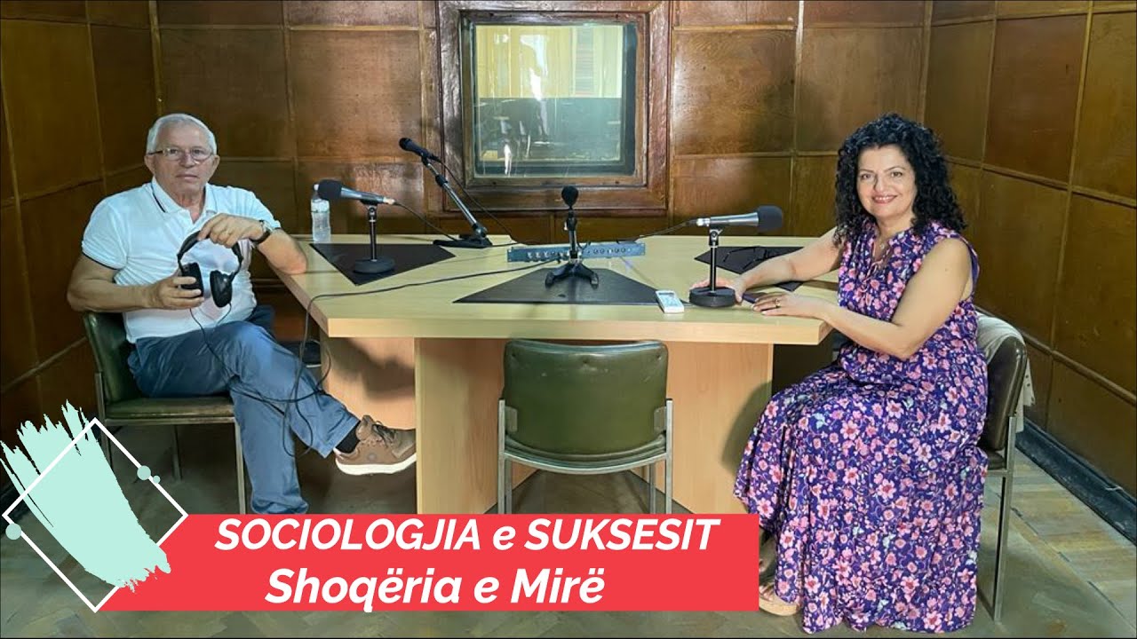 Sociologjia e Suksesit - Shoqëria e Mirë - YouTube