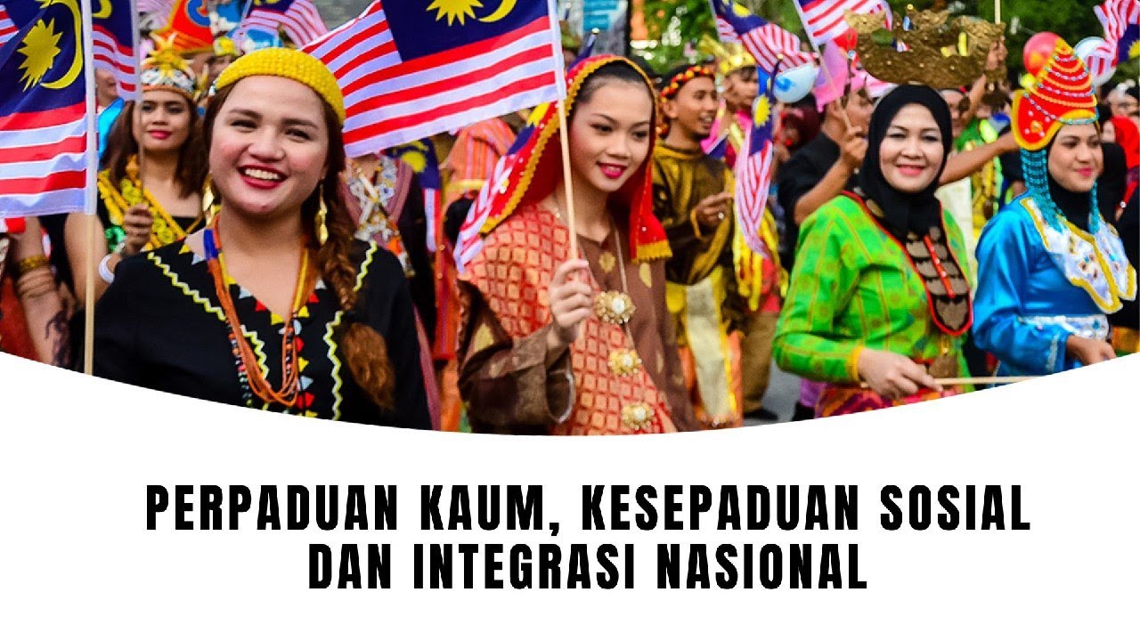 Perpaduan kaum, kesepaduan sosial dan integrasi nasional kunci utama ...