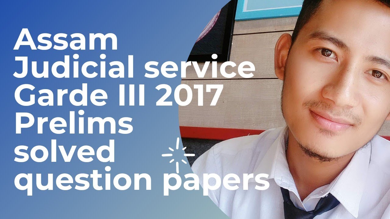 ASSAM JUDICIAL SERVICE PRELIMS 2017 SOLVED QUESTION PAPER AJS GRADE 3 assam-judicial-service-prelims-2017-solved-question-paper-ajs-grade-3
