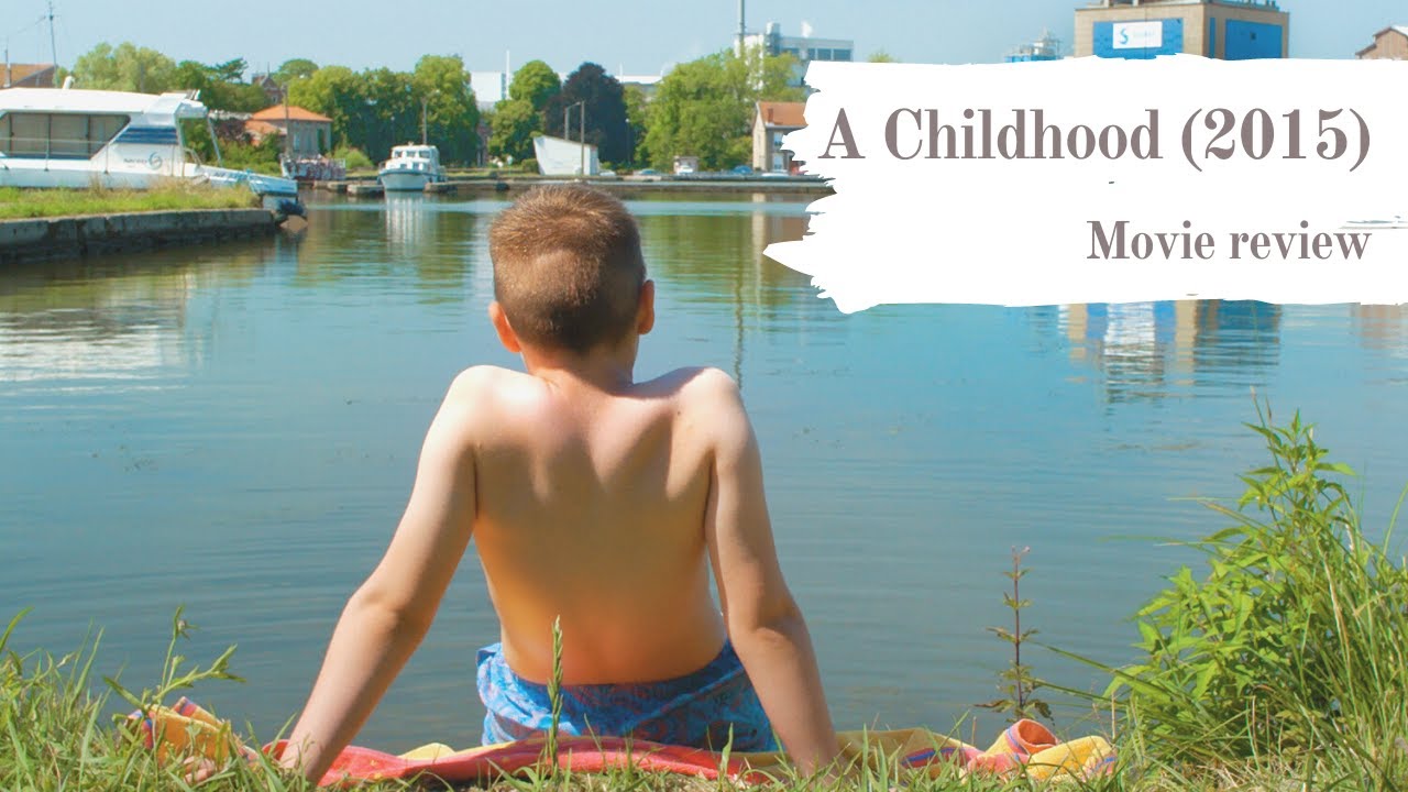 A Childhood (2015) - Movie Review - YouTube