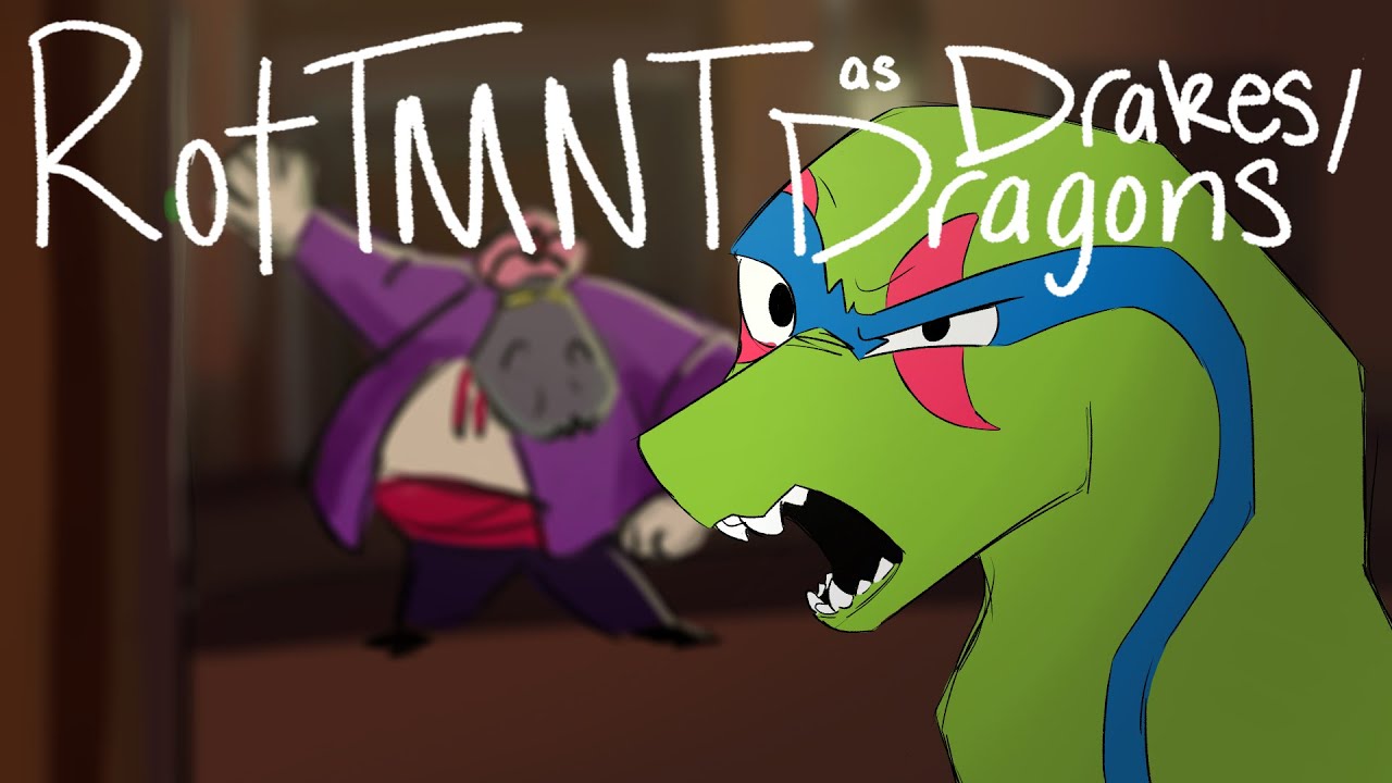i record everything // ROTTMNT as dragons/drakes - YouTube