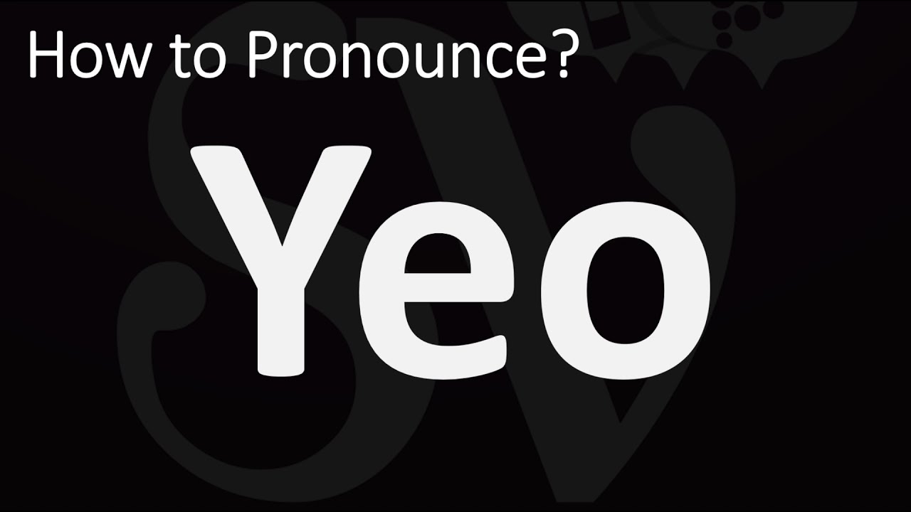 How to Pronounce Yeo? (CORRECTLY) - YouTube