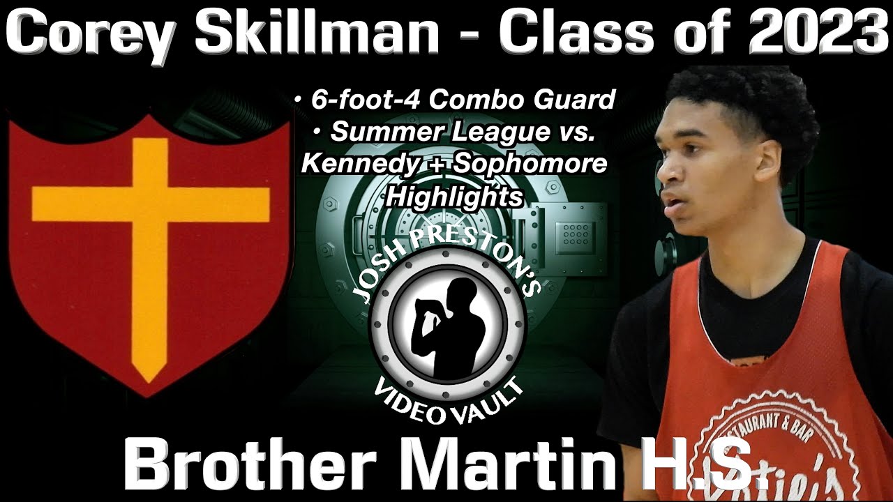 Corey Skillman (Brother Martin 2023 G) - Summer League vs. Kennedy ...
