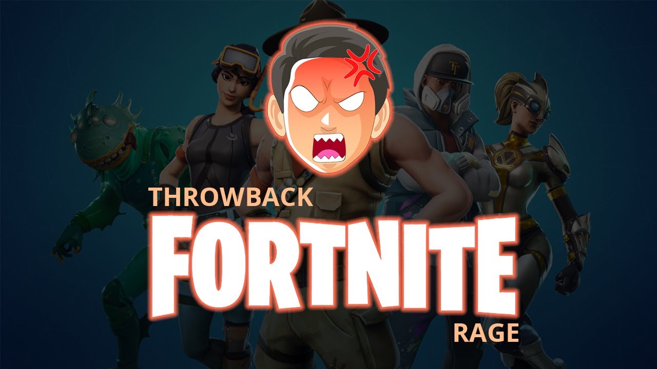 THROWBACK - Fortnite RAGE - YouTube