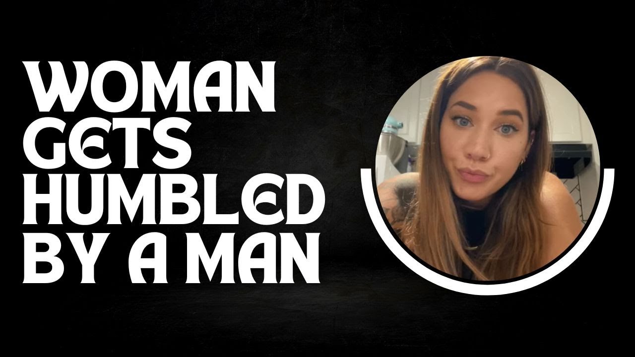 Entitled Woman Gets Humbled By A Man - Dating In Today's Generation ...