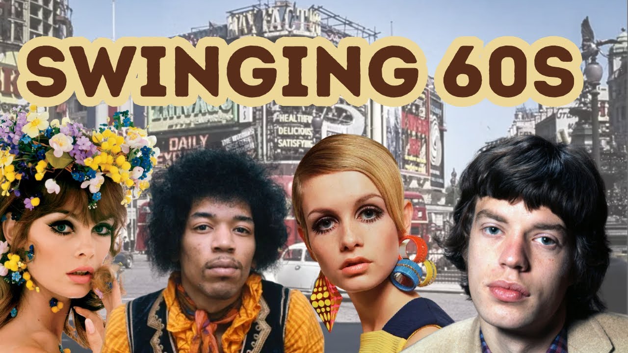 The Swinging Sixties: When London Took Over the World - YouTube