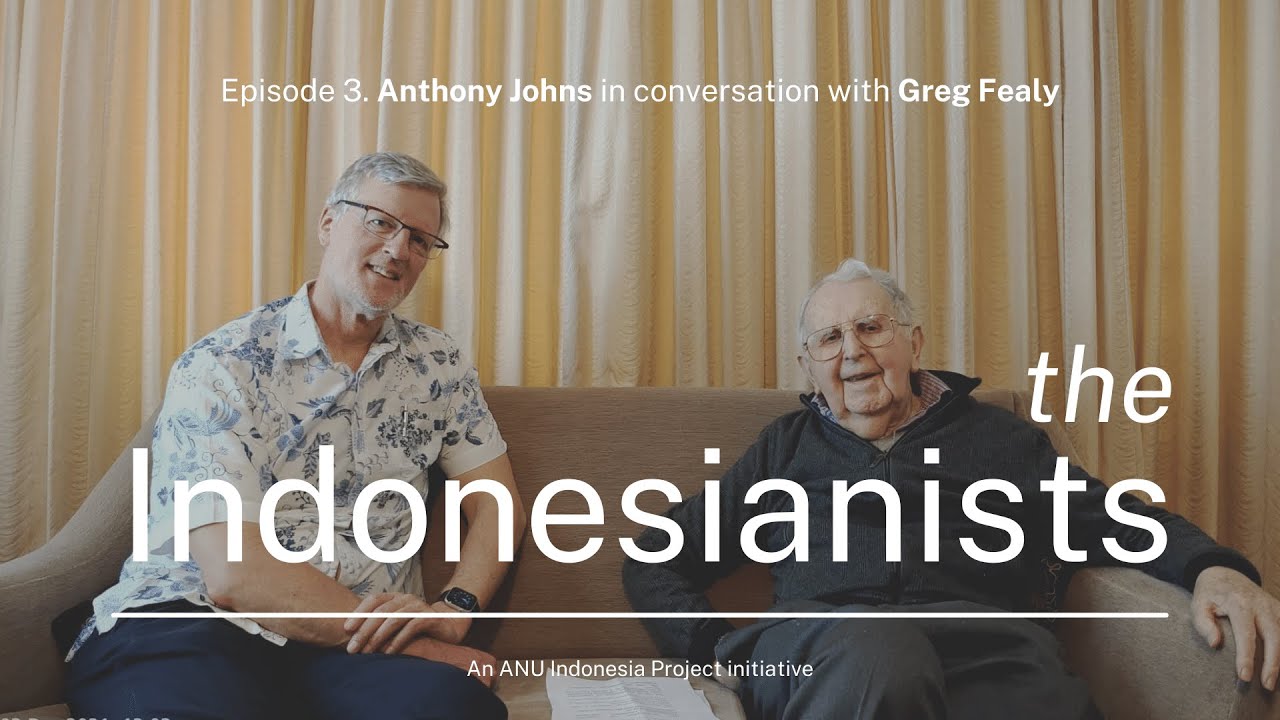 The Indonesianists. Episode 3. Anthony (Tony) Johns in conversation ...