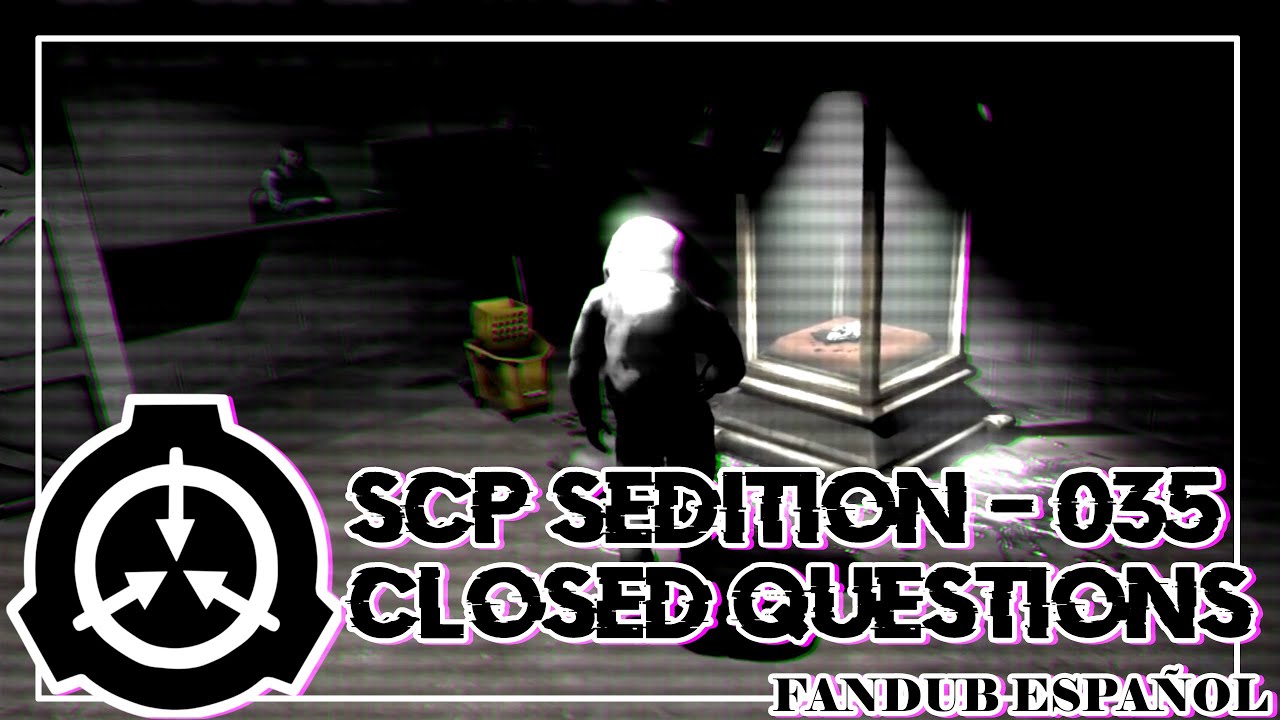 SCP SEDITION - SCP-035 (CLOSE QUESTION) 🎭 | FANDUB ESPAÑOL | @Logica414 ...