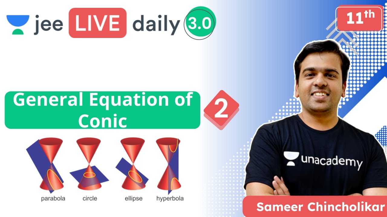 JEE: General Equation of Conic L2 | Unacademy JEE | IIT JEE Maths ...