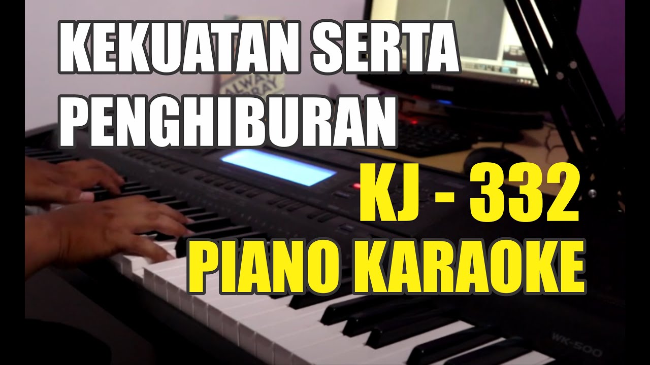 KJ-332 KEKUATAN SERTA PENGHIBURAN (KARAOKE) - SIMPLE PIANO COVER - YouTube