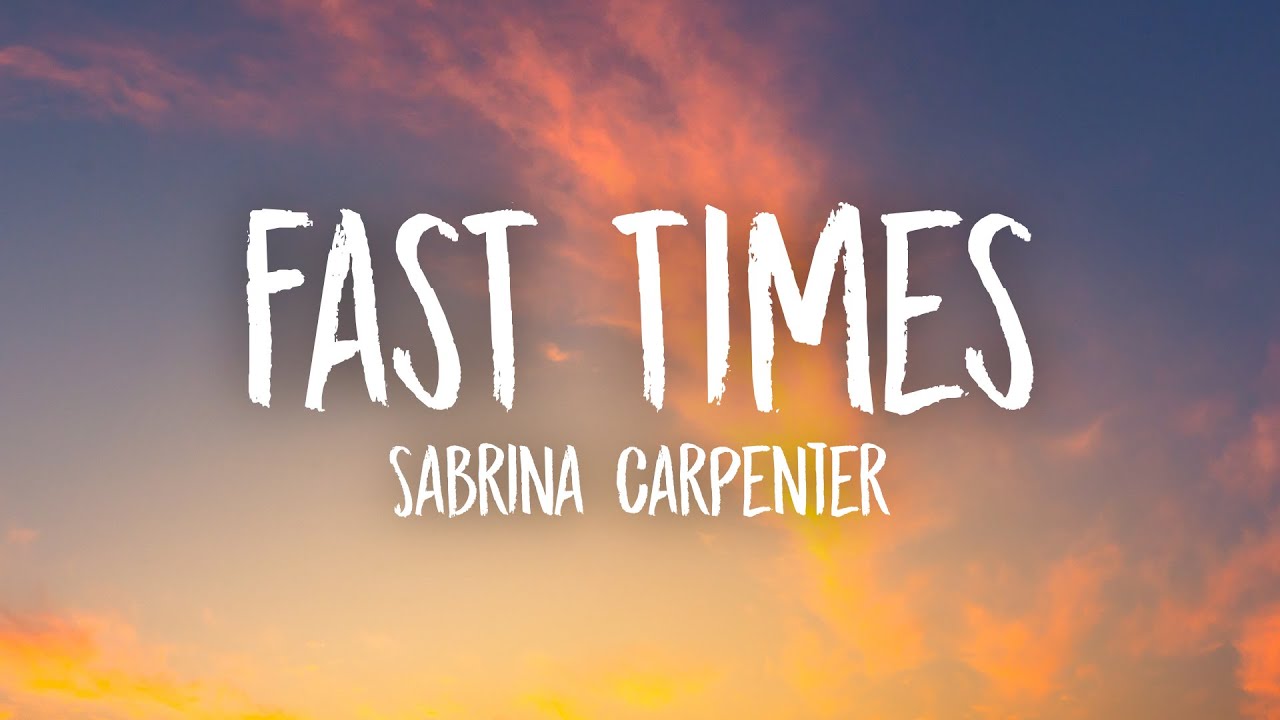 Sabrina Carpenter - Fast Times (Lyrics) - YouTube