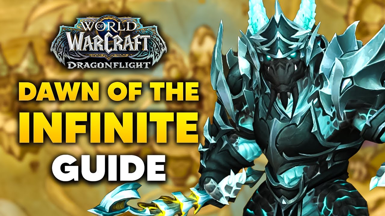 DAWN OF THE INFINITE Dungeon Guide and Walkthrough | Dragonflight Patch ...