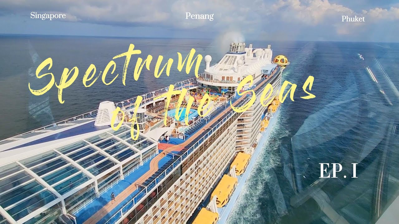 Royal Caribbean Spectrum of the Seas 4N Cruise from Singapore to Penang ...