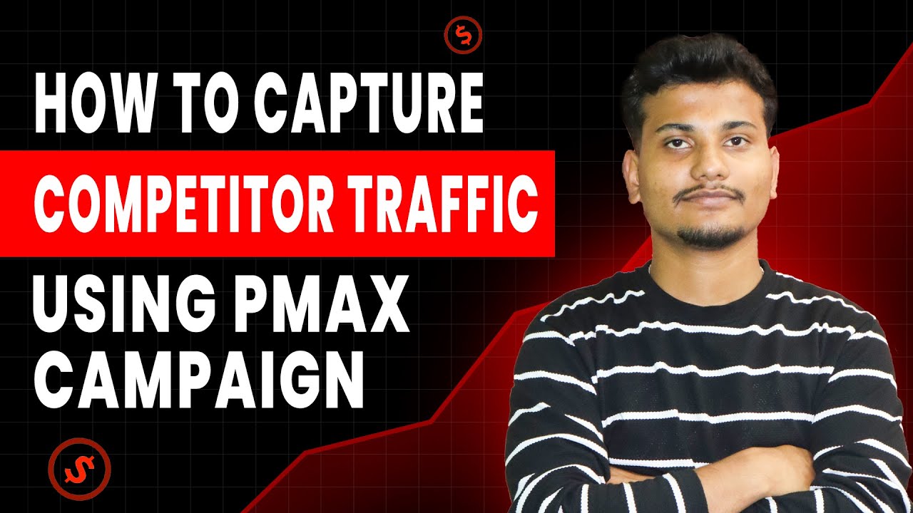 How to Capture Competitor Traffic & Boost Conversions Using Performance Max - YouTube