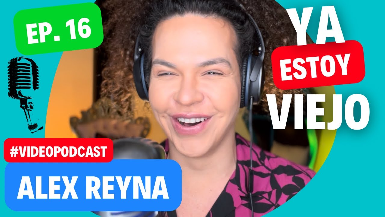 ALEX REYNA - EP. 16 / PERDÍ MI JUVENTUD - YouTube