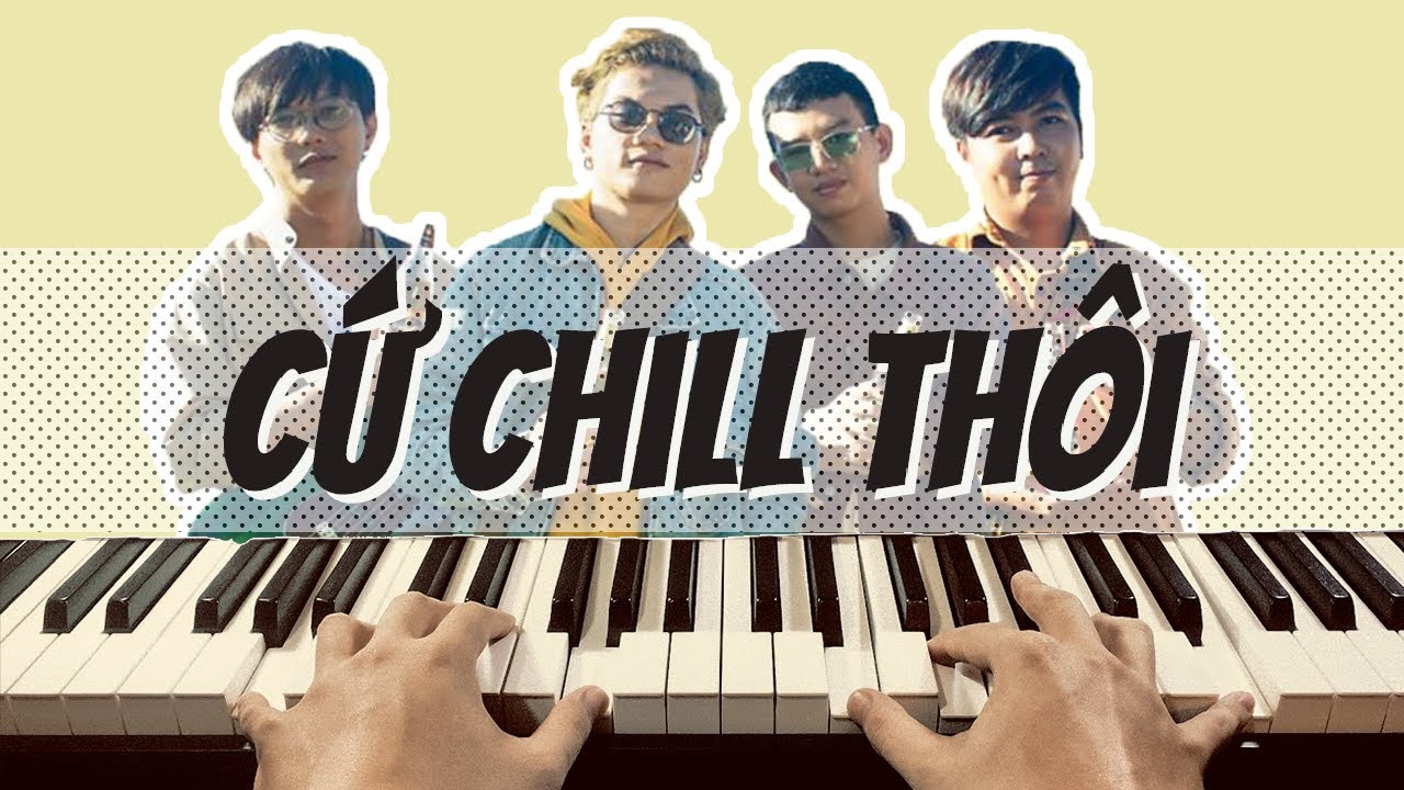 Cứ Chill Thôi - Chillies || Hướng dẫn đệm hát Piano - YouTube