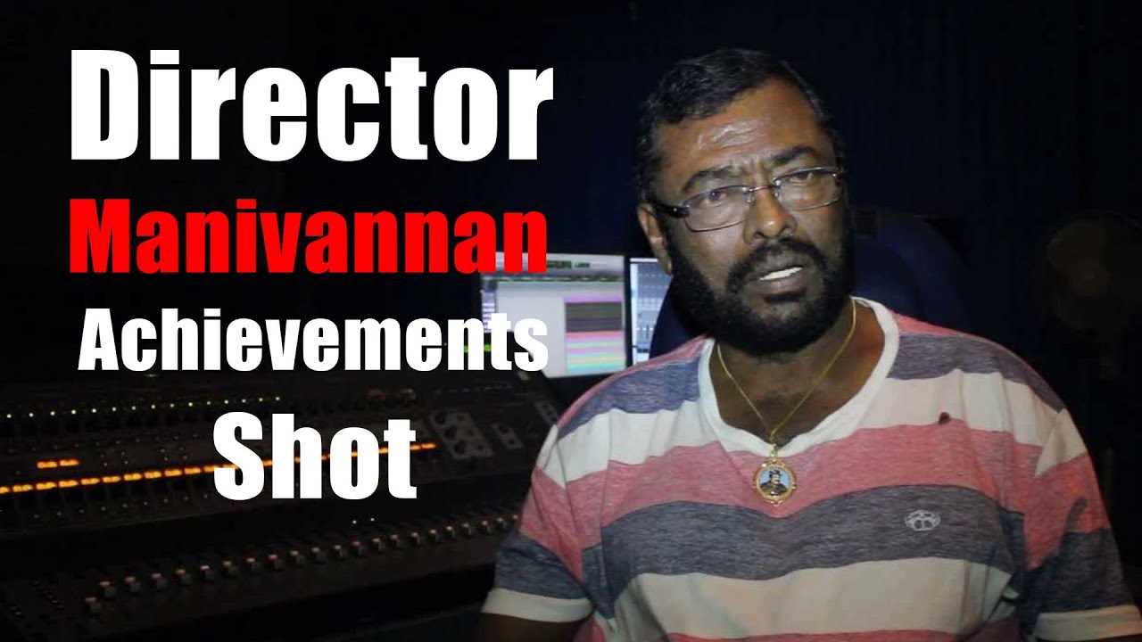 Director Manivannan's Achievements in short [ RED PIX] - YouTube