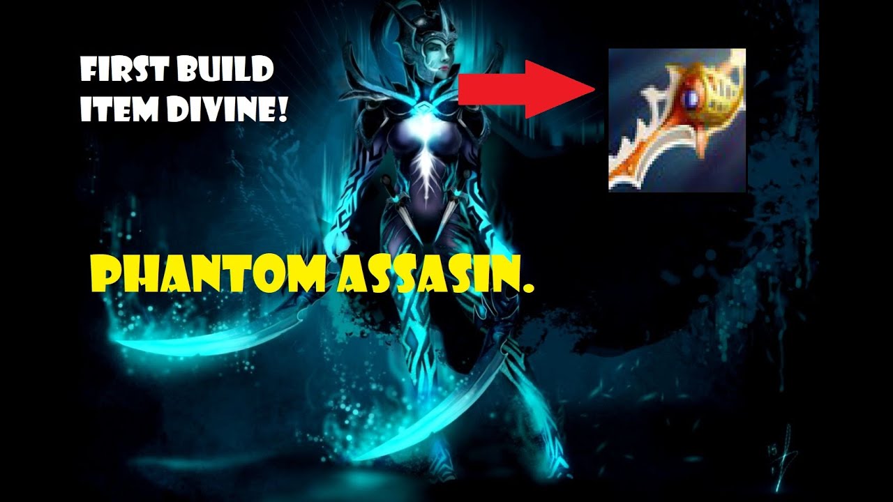[PHANTOM ASSASIN]-Divine First Build - YouTube