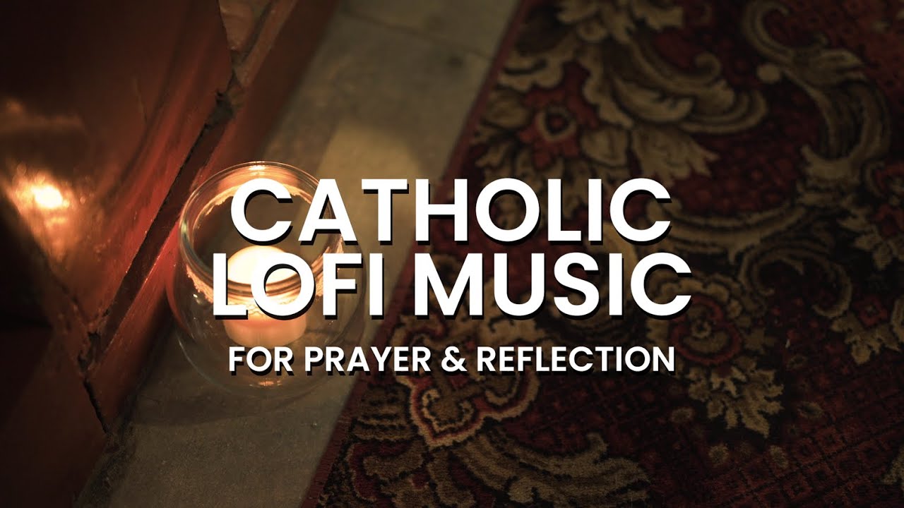 Catholic Lofi Music For Reflection | Beats to Relax/Study To - YouTube