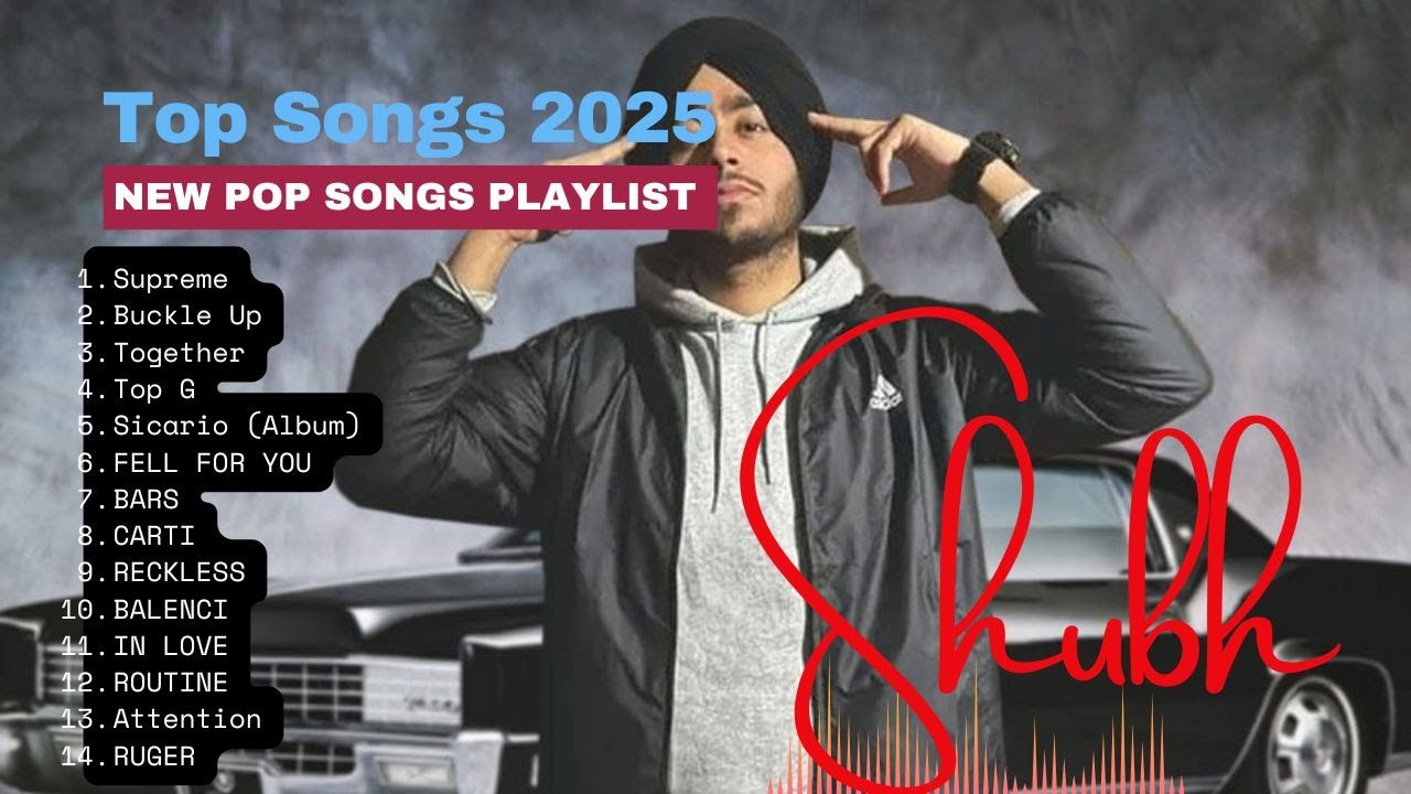 Shubh All New Hit Songs 2025 | Latest Punjabi Songs 2025 | Shubh New ...