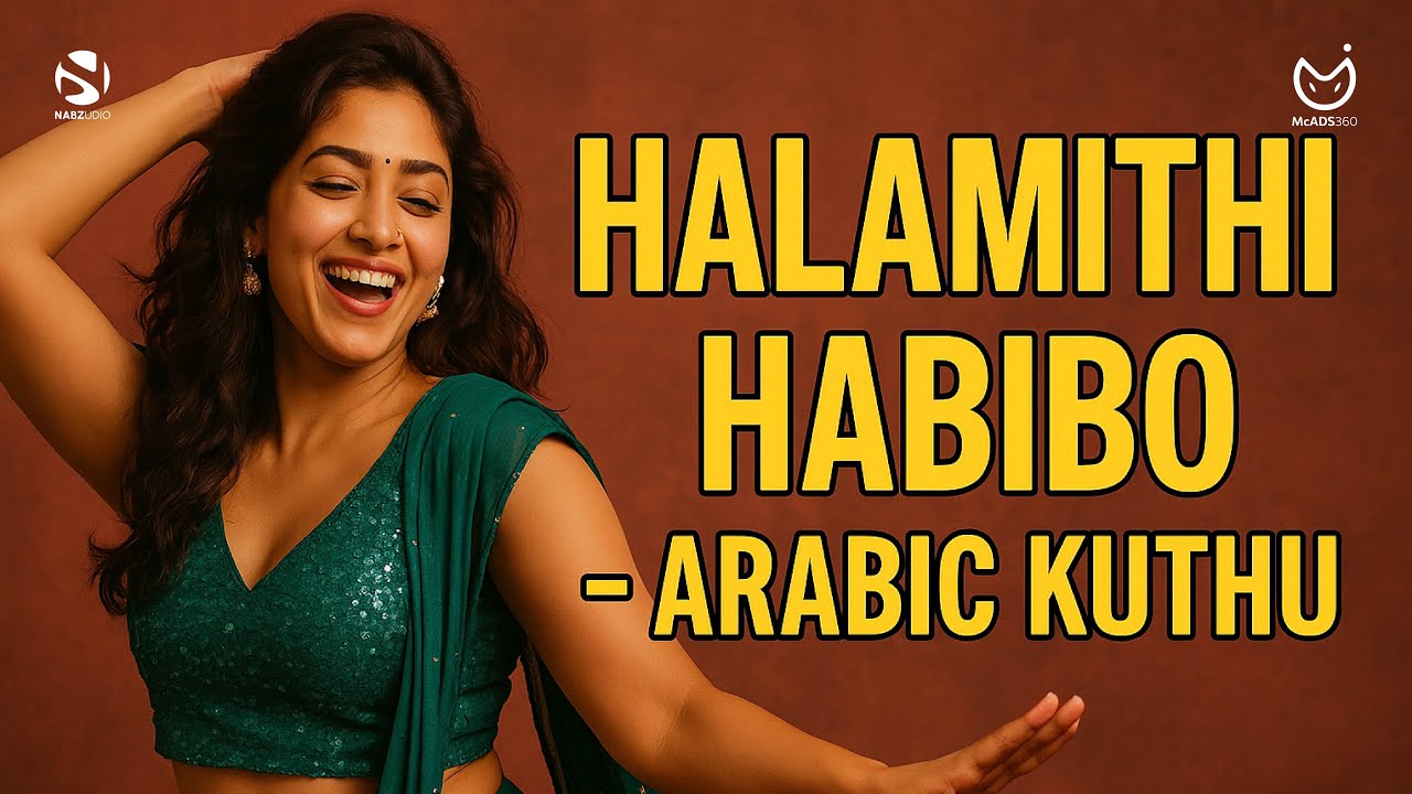 Halamithi Habibo - Arabic Kuthu Dance Song by Nabzy | English | Mottaz ...