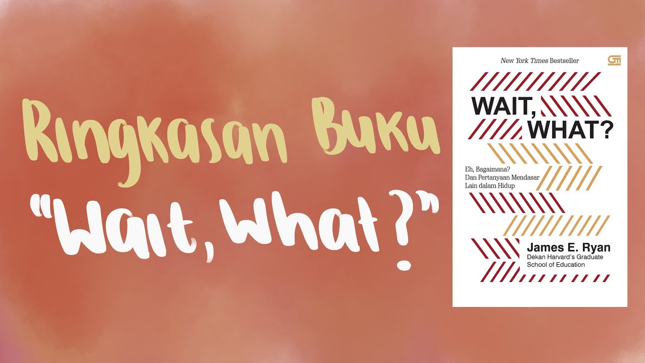 5 Pertanyaan Penting Dalam Hidup : Ringkasan Buku "Wait, What?" Karya ...