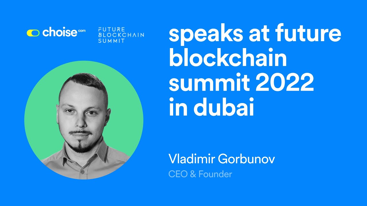 Vladimir Gorbunov speaks at Future Blockchain Summit 2022 in Dubai ...