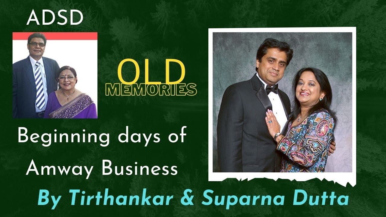 Tirthankar & Suparna Dutta || Beginning days of Amway business ...