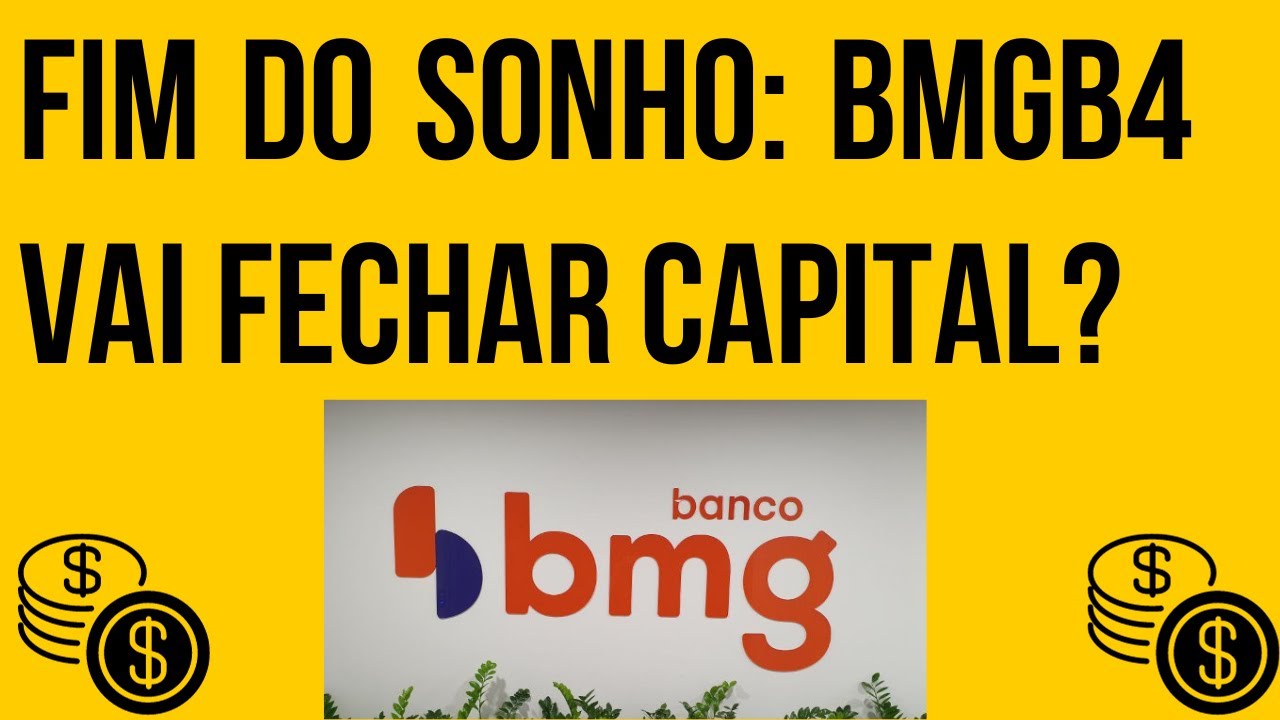 O BANCO BMG BMGB4 FECHARÁ O CAPITAL E SAIRÁ DA B3? - YouTube