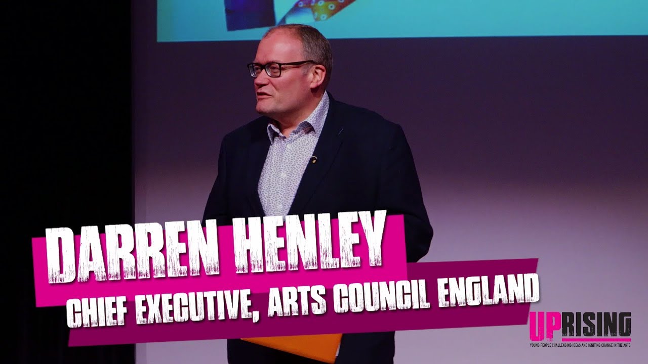 Arts Council England's Darren Henley at ART31's UPrising - How Do We ...