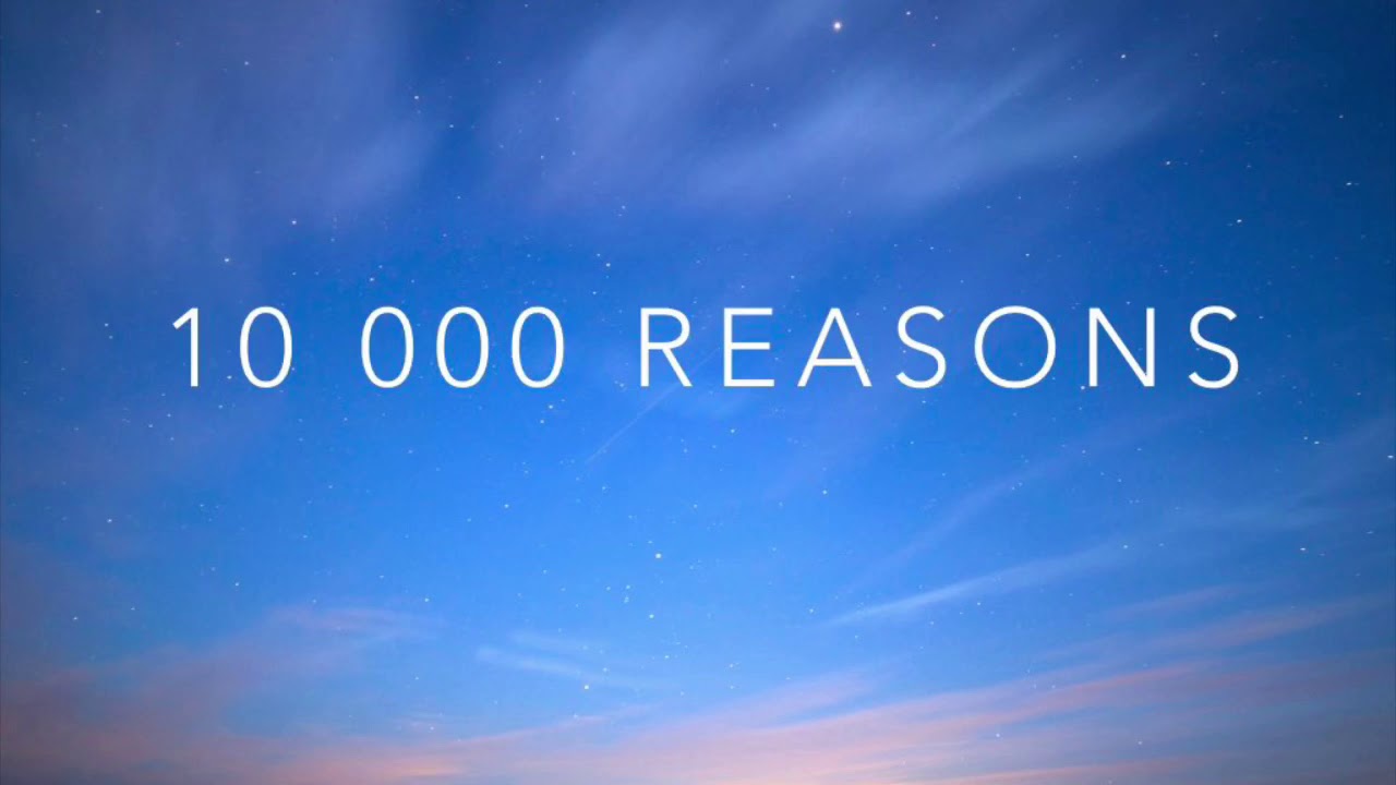 10,000 Reasons [Bless the Lord] - Matt Redman [Best Worship Song Ever ...