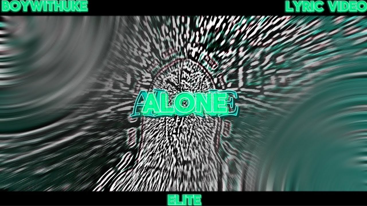 BoyWithUke - Alone (Lyric Video) (NEW SNIPPET) - YouTube