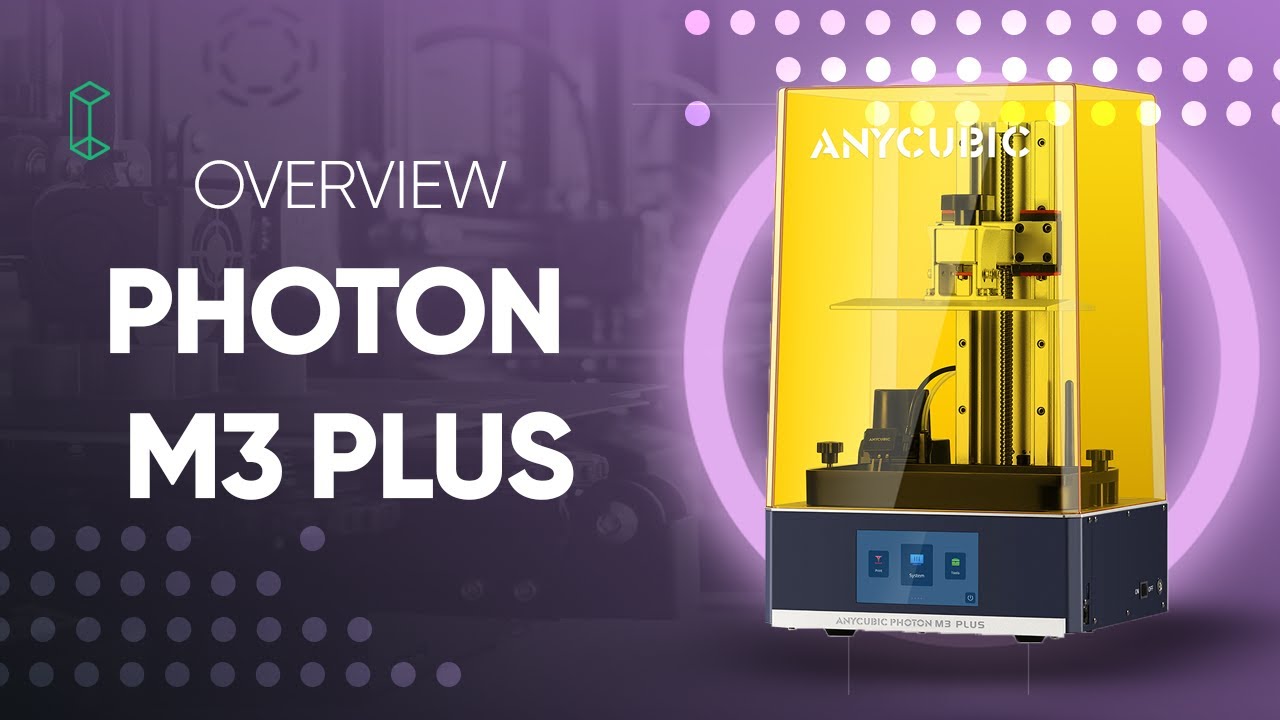 Overview Impressora 3D Photon M3 Plus - Anycubic - YouTube