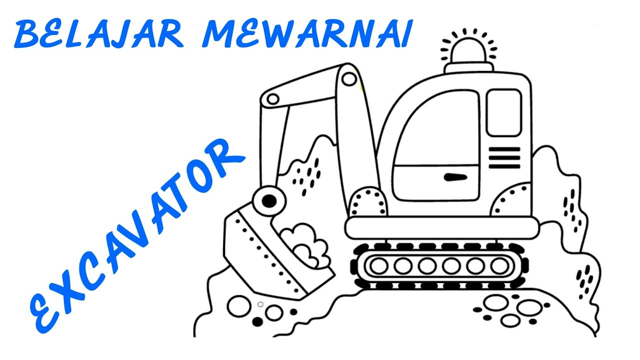 YUK BELAJAR MEWARNAI EXCAVATOR DENGAN MUDAH | BELAJAR MEWARNAI UNTUK ...
