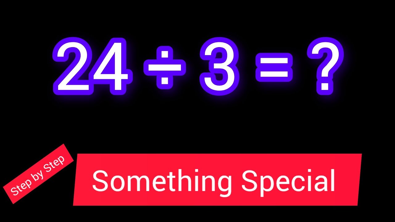 24 Divided by 3 ||24 ÷ 3||How do you divide 24 by 3 step by step?||Long ...