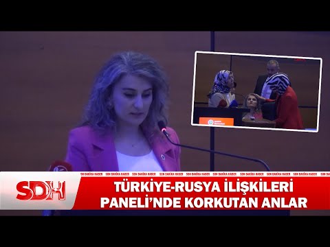 Türkiye-Rusya İlişkileri Paneli'nde Korkutan Anlar! #Sondakika