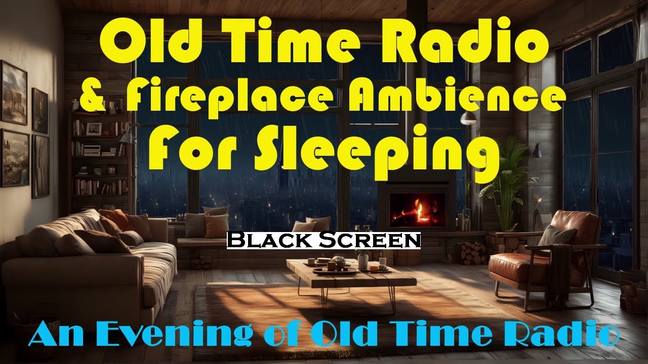 All Night Old Time Radio Shows and Fireplace Ambience For Sleep | 9 ...
