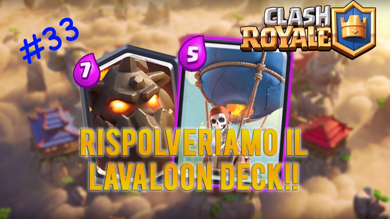 RISPOLVERIAMO LA LAVALOON!! - Gameplay Clash Royale ITA - YouTube