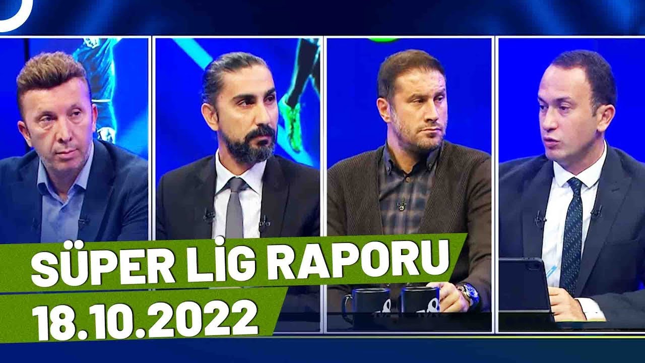 Süper Lig Raporu | 18.10.2022 | Evren Turhan & Ergin Aslan & Mehmet ...