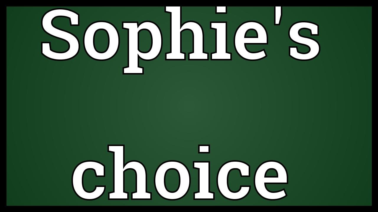 Sophie s Choice Meaning YouTube sophie-s-choice-meaning-youtube
