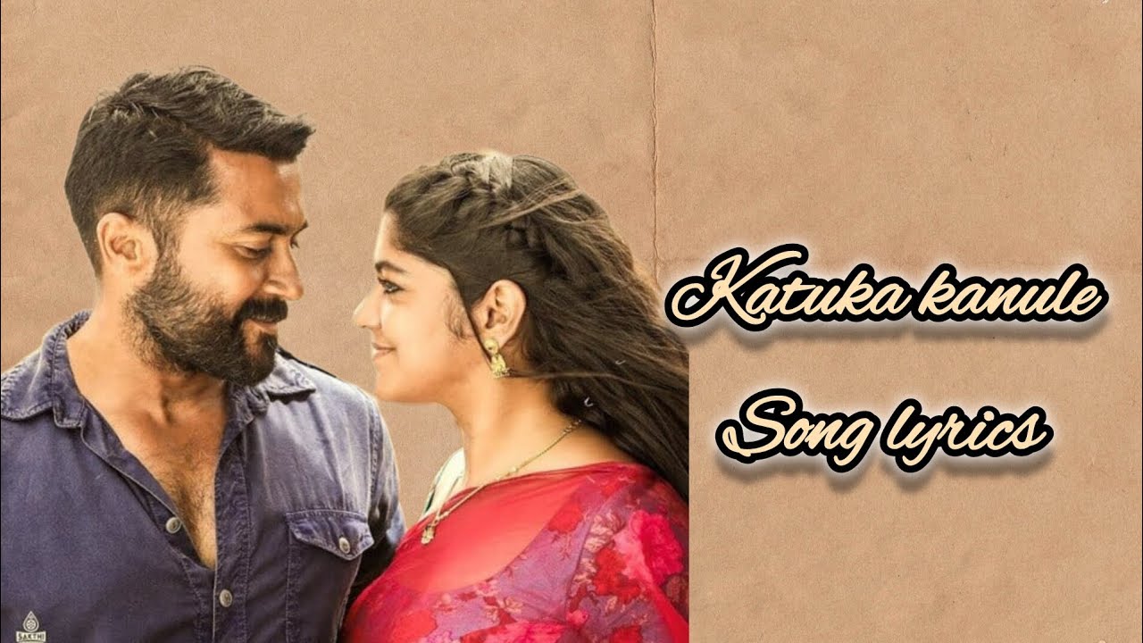 kaatuka kanule song lyrics | aakasham nee hadhura #song#lyircs#love# ...