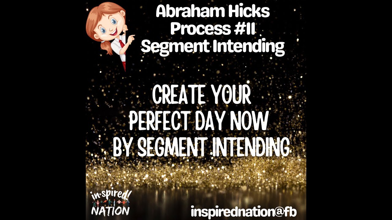 🌟💙ABRAHAM HICKS PROCESS #11 SEGMENT INTENDING! 💙🌟 CREATE YOUR PERFECT ...