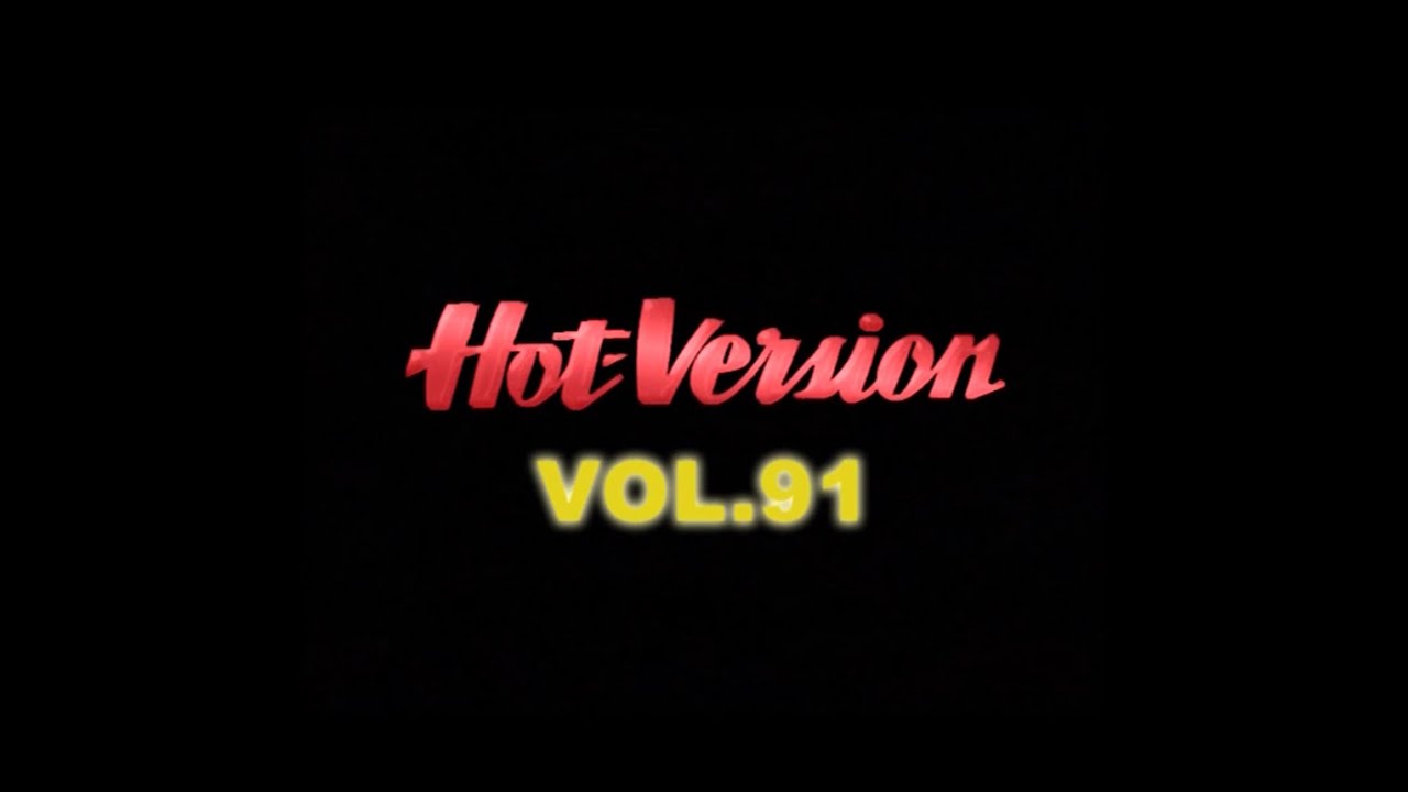 Hot Version Vol. 91 - YouTube